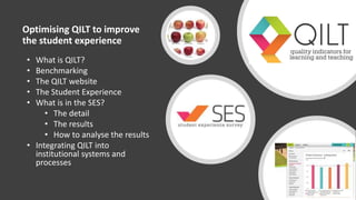 Pam Muth and Lisa Bolton: Optimising QILT to improve the student ...