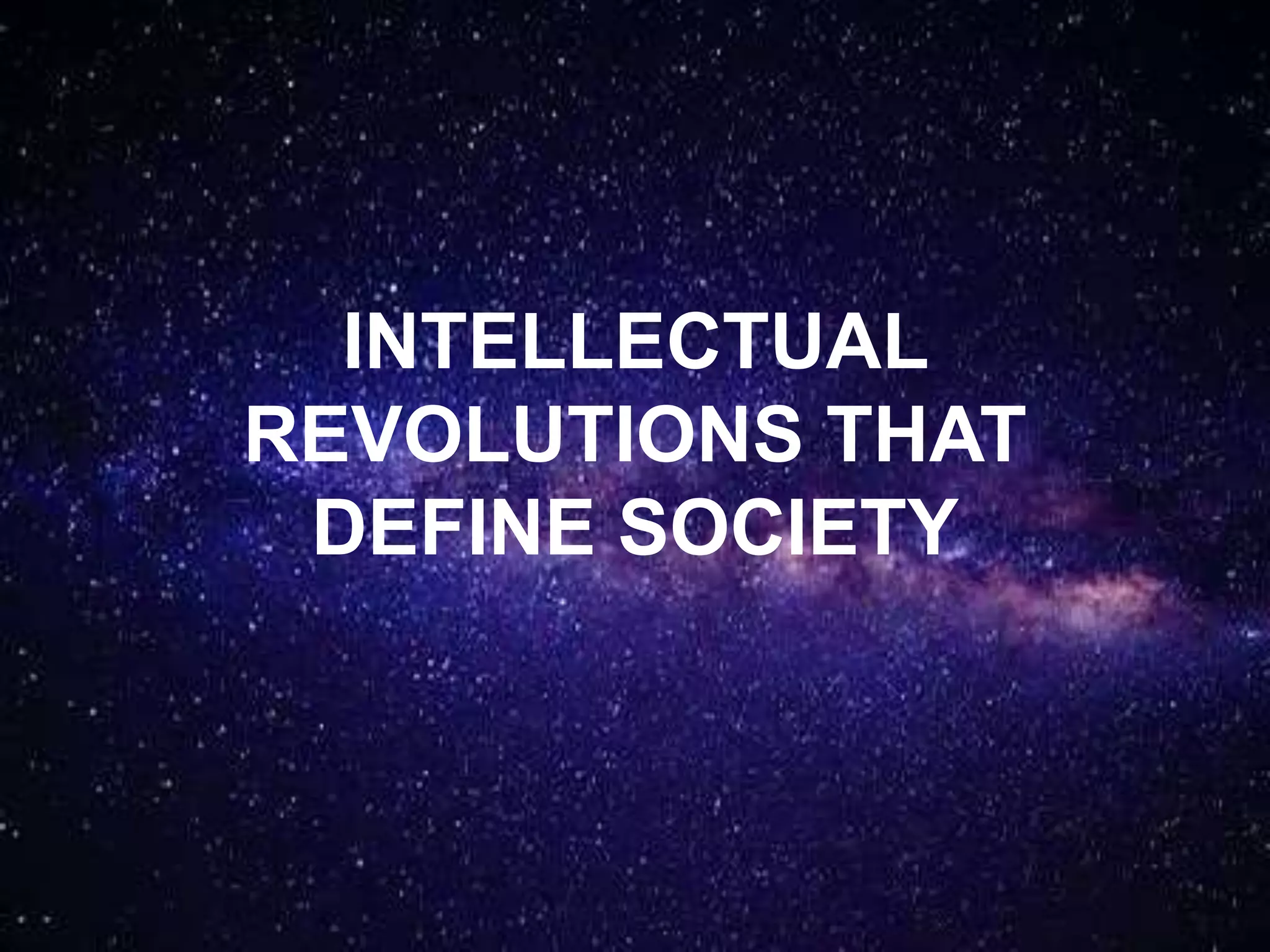 Intellectual Revolutions that define Society | PPT