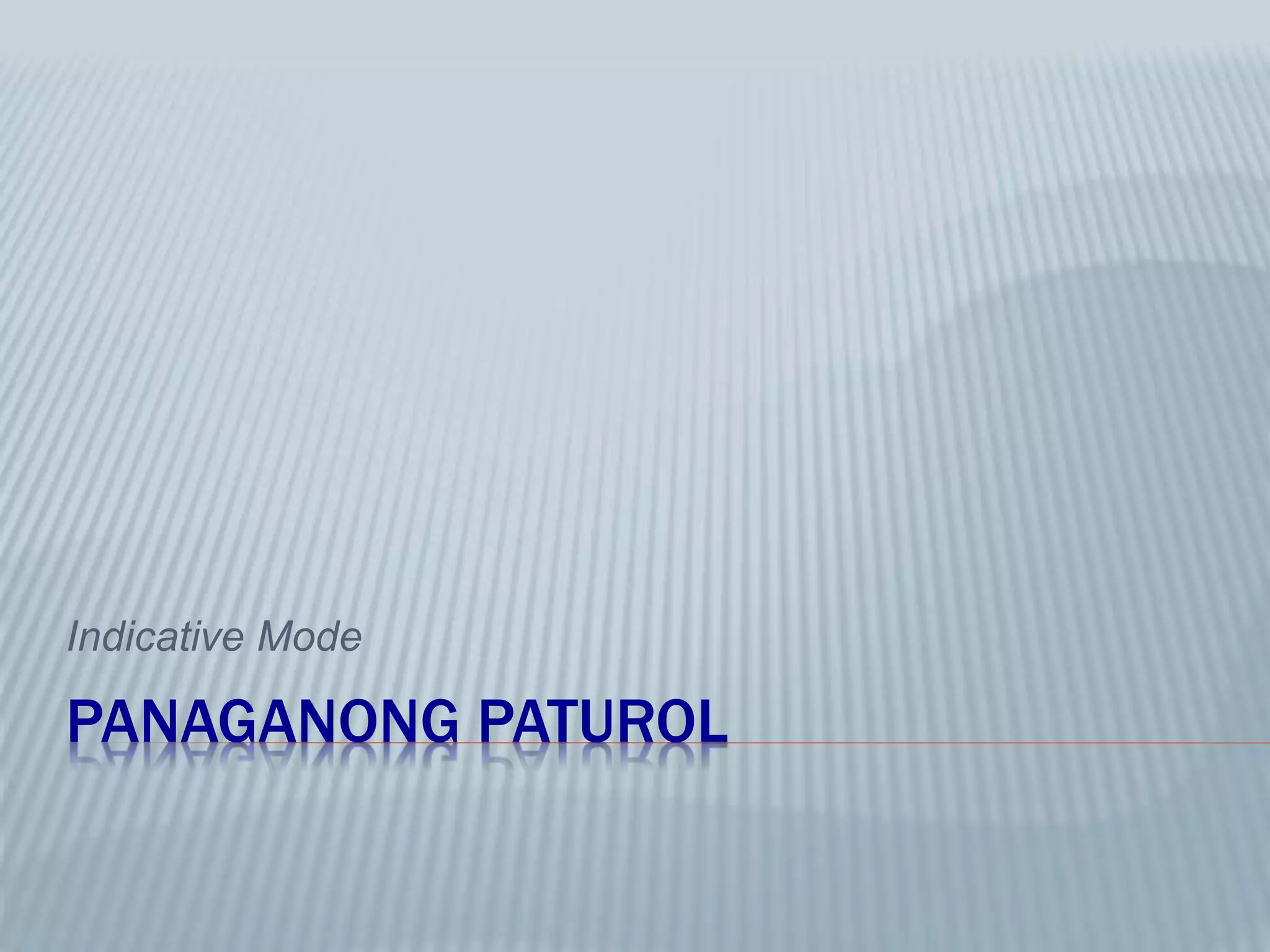 Panaganong-Paturol (definition,information and more) | PPTX