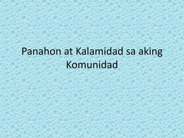 Panahon at Kalamidad sa aking Komunidad.pptx