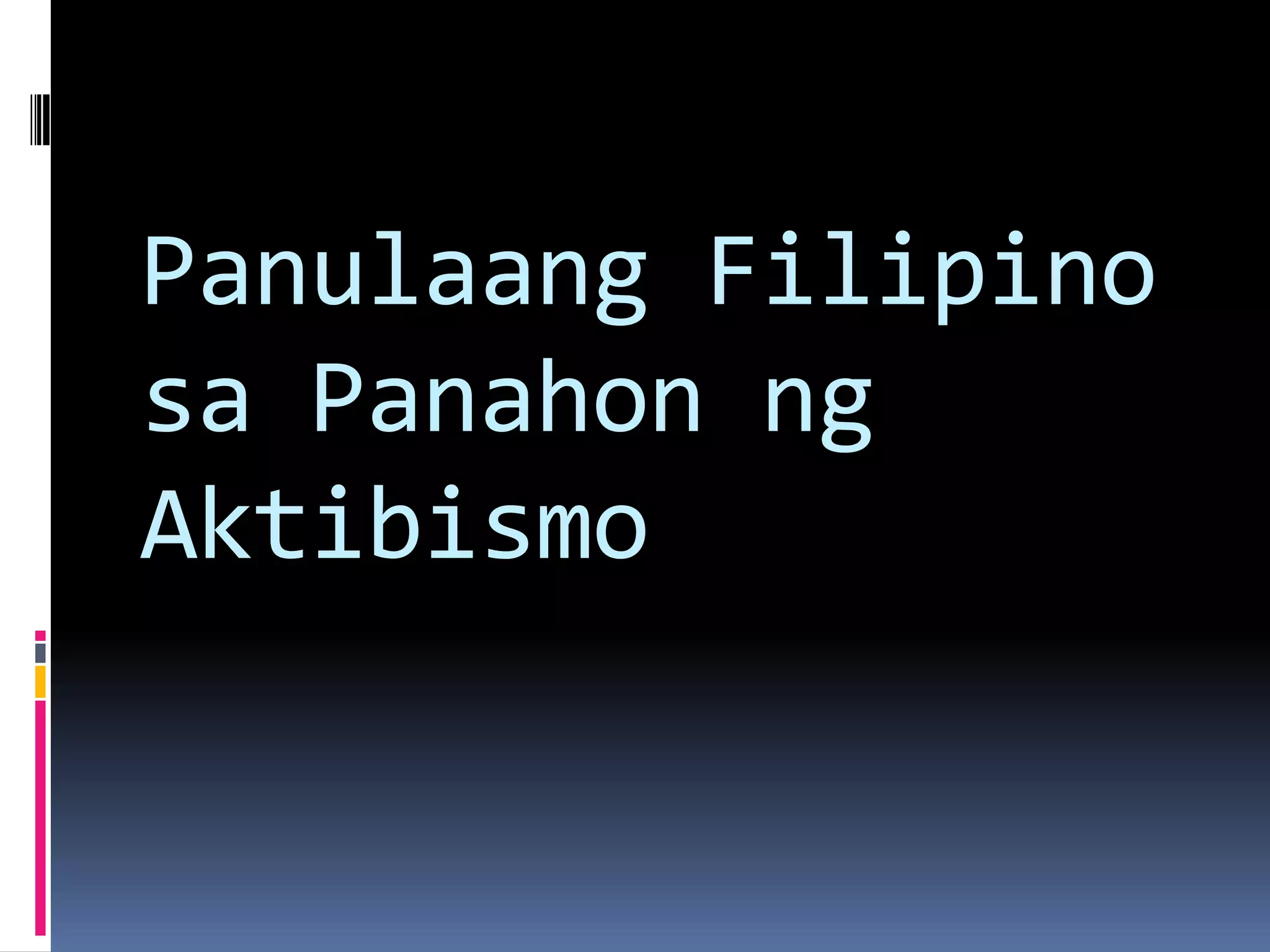 Pa nahon ng aktibismo | PPTX