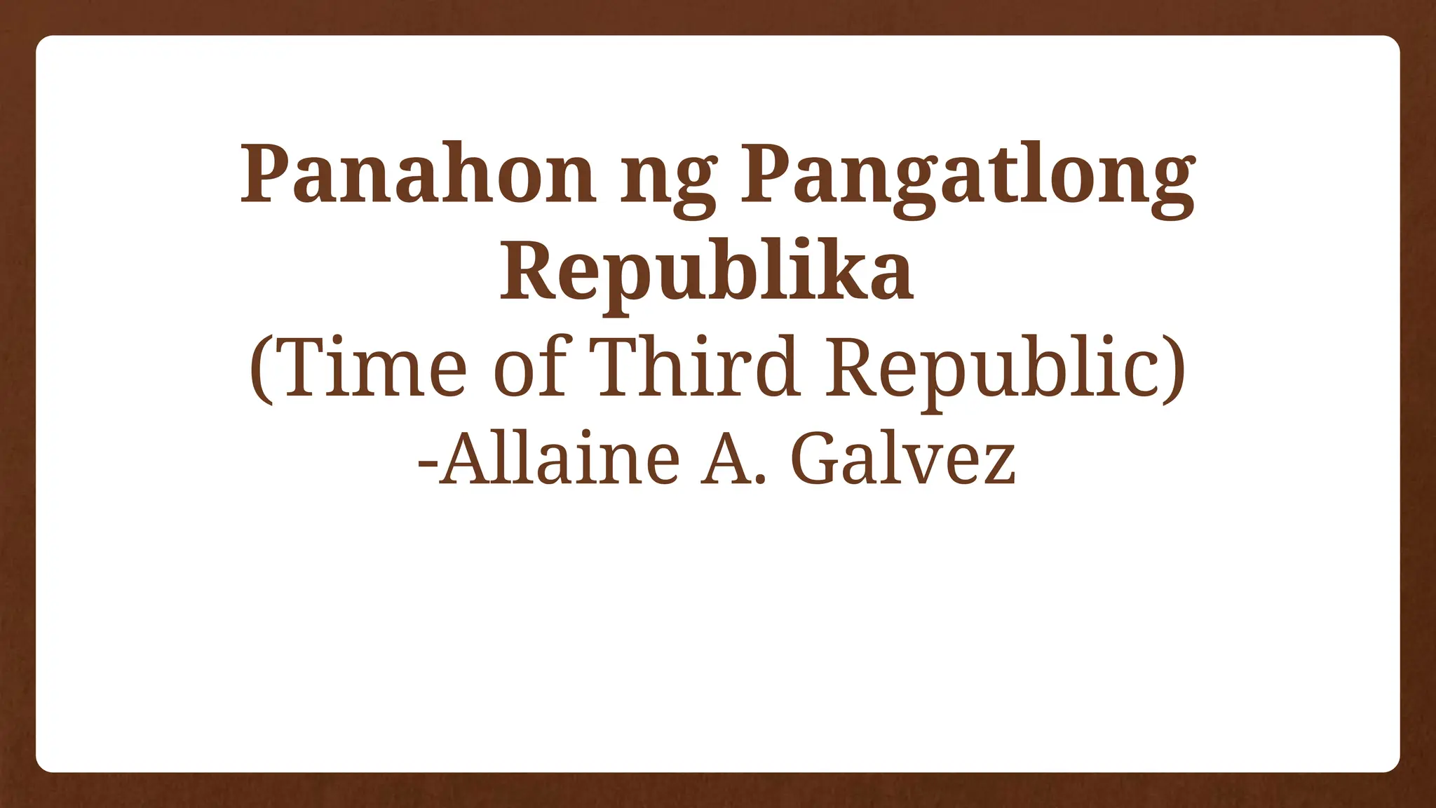 Panahon ngIIIRepublic.pptx. Filipino: Panahon ng pangatlong republika ...