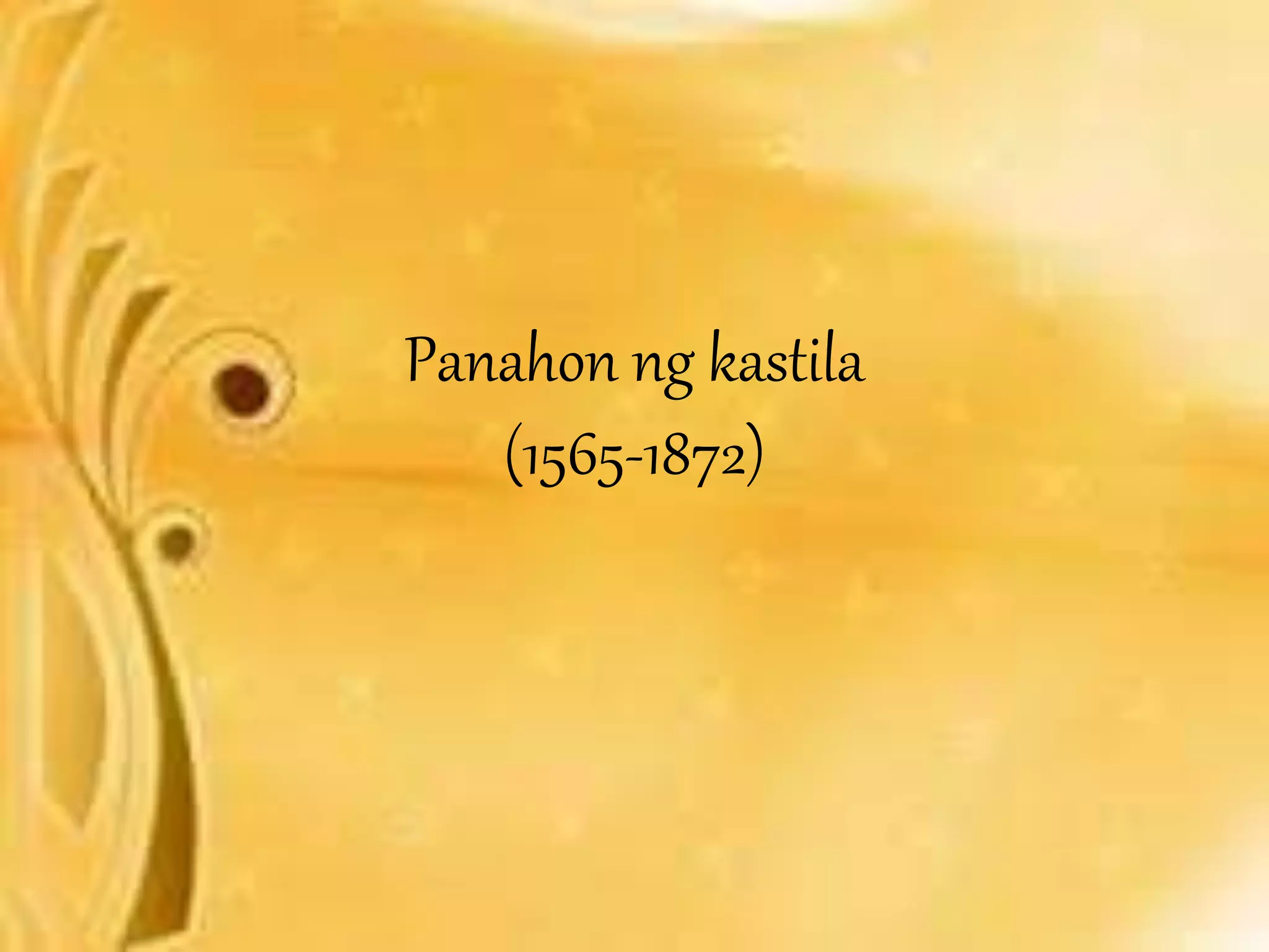 Panahon ng kastila | PPTX