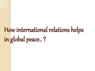Global Peace & International Relations | PPTX
