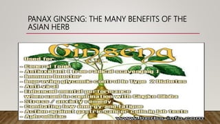 Panax ginseng benefits | PPTX | Herbs and Supplements | Alternative Medicine
