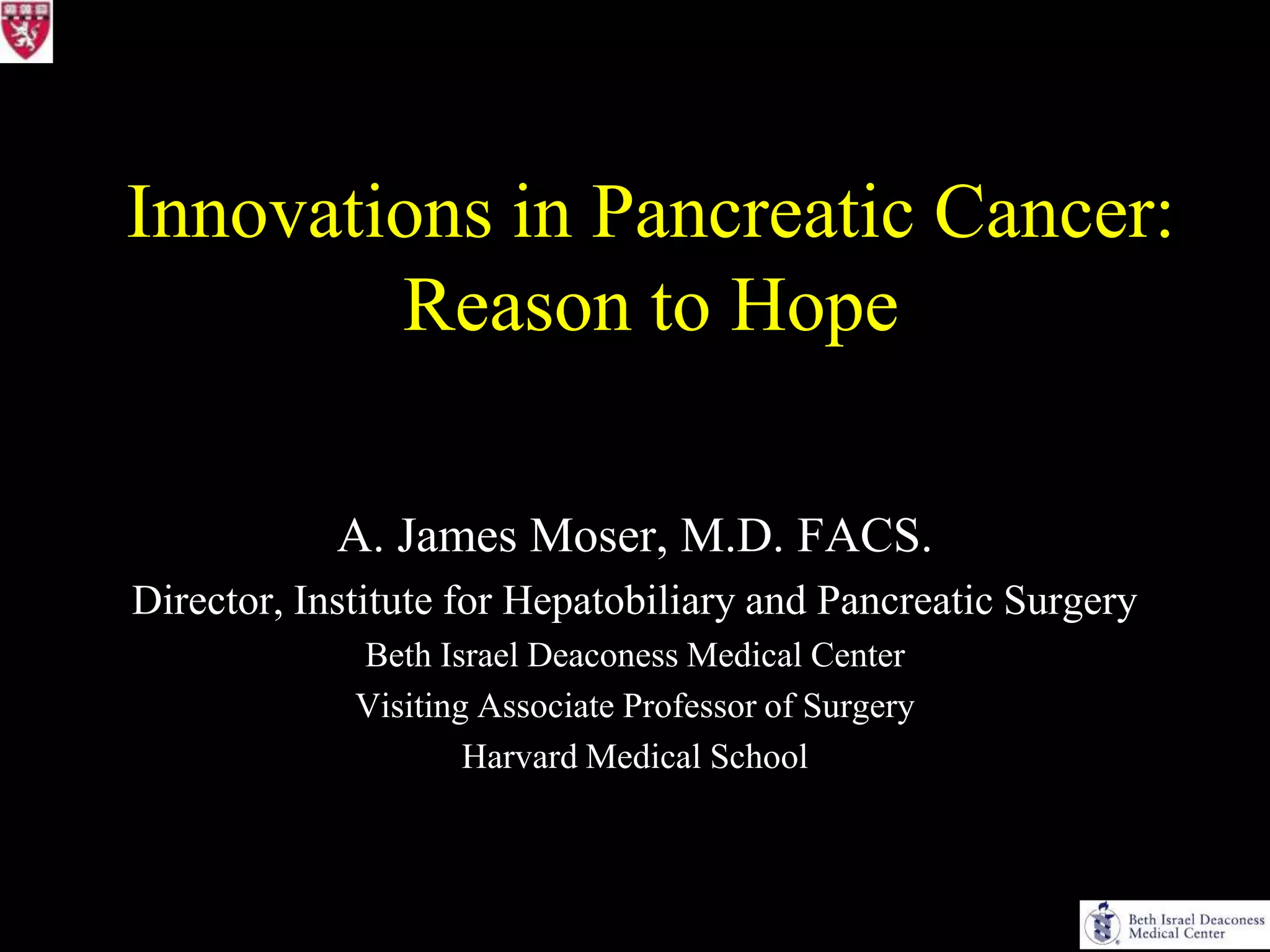 Innovations in Pancreatic Cancer: A Reason to Hope | PPTX
