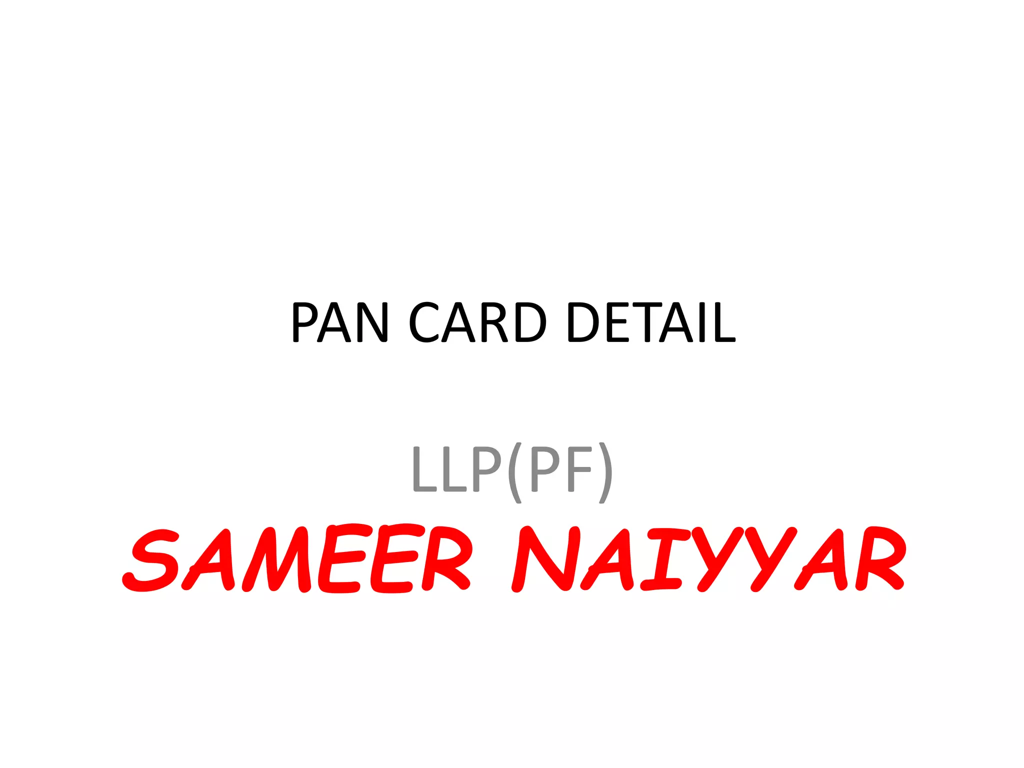 Pan card details llp & pf | PPT