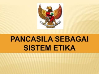 PANCASILA SEBAGAI SISTEM ETIKA | PPTX