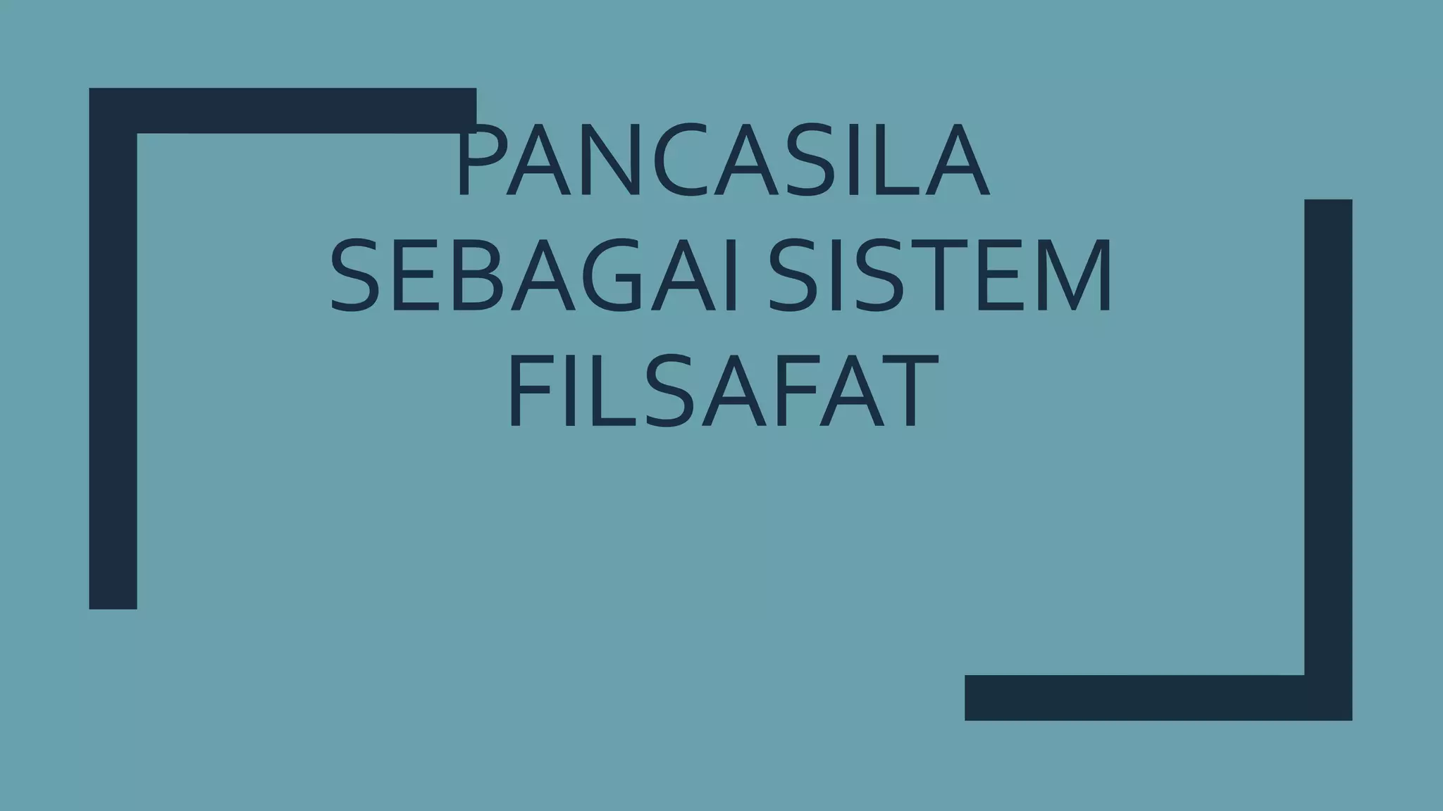 Pancasila Sebagai Sistem Filsafat | PPTX