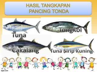 Pancing Tonda pada kapal penangkapan ikan.pptx