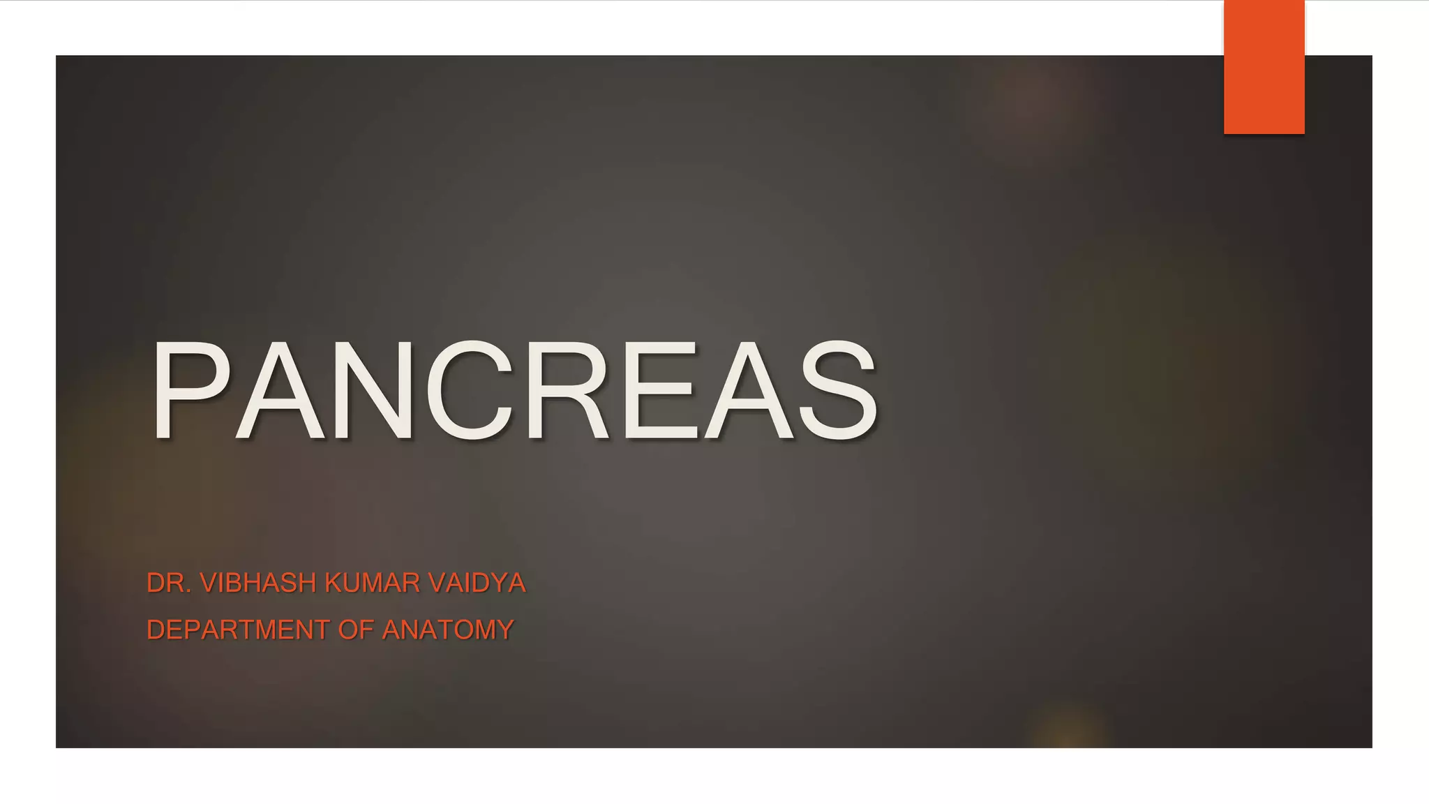 Anatomy of Pancreas | PPTX