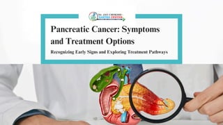 Pancreatic Cancer Symptoms and Treatment Options | PPT