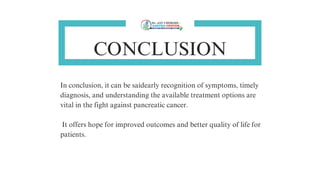Pancreatic Cancer Symptoms and Treatment Options | PPT