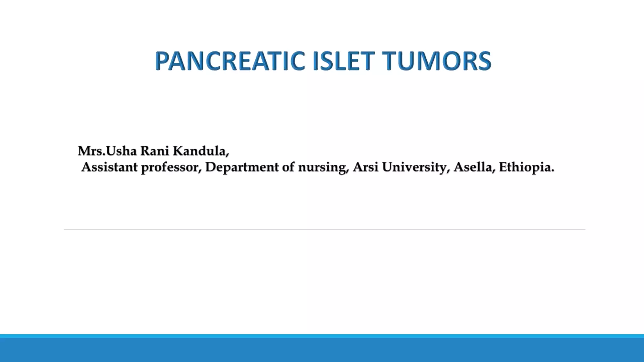 PANCREATIC ISLET TUMORS.pptx