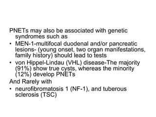 Pancreatic neuroendocrine tumors (pnets) | PPTX