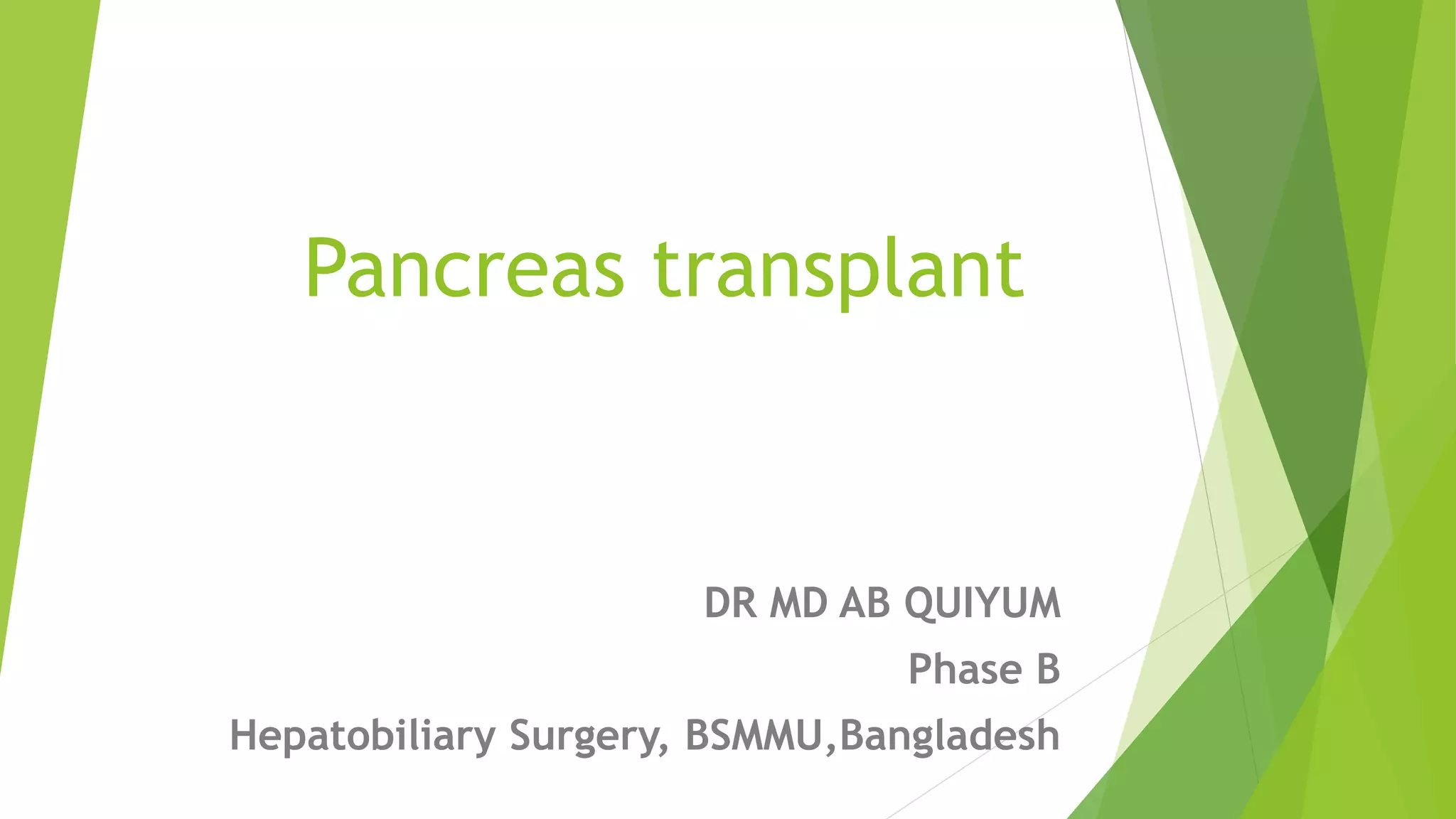 Pancreatic transplant.dr quiyum | PPTX