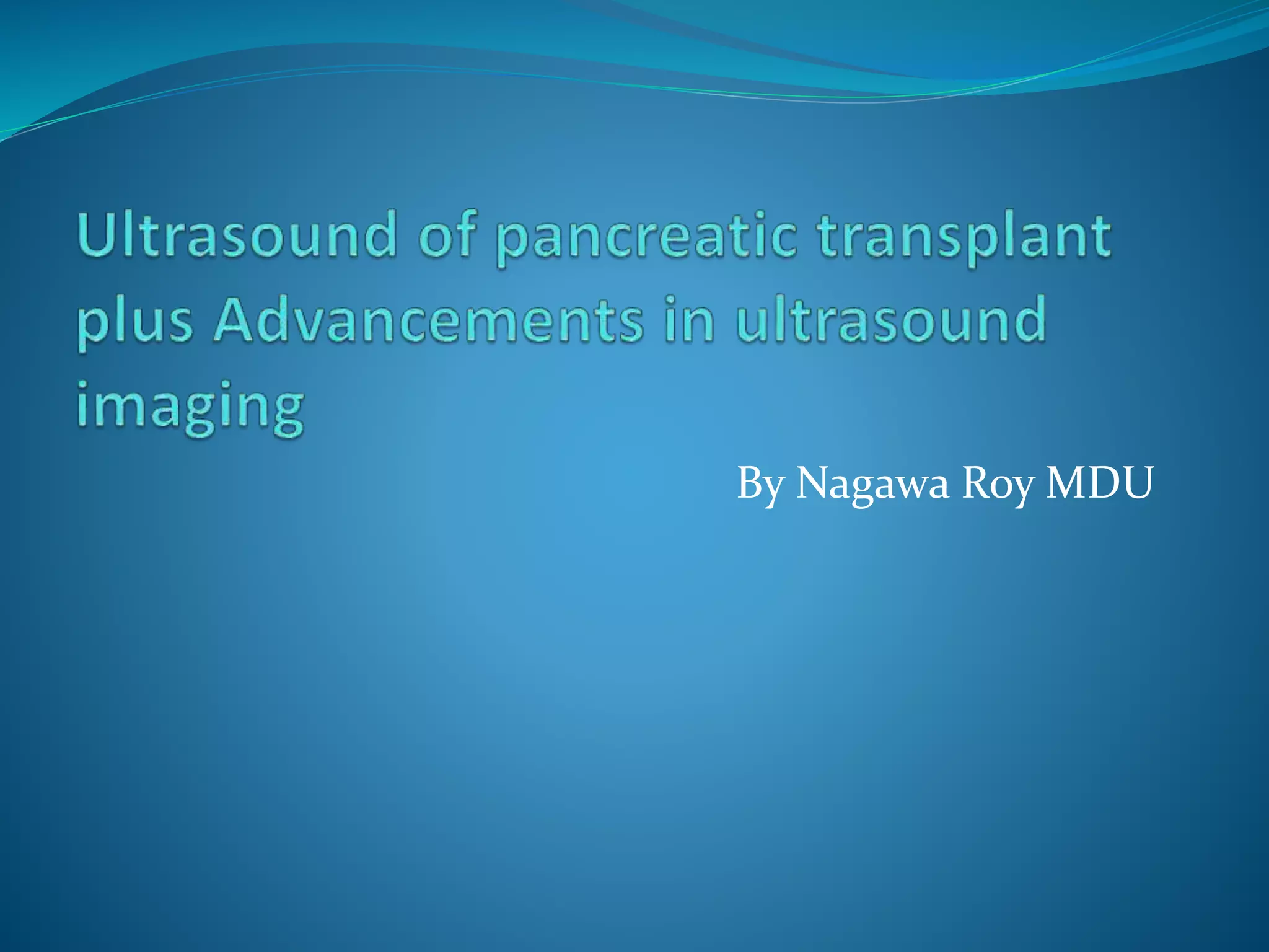 pancreatic transplant and advances in uls 1.pptx