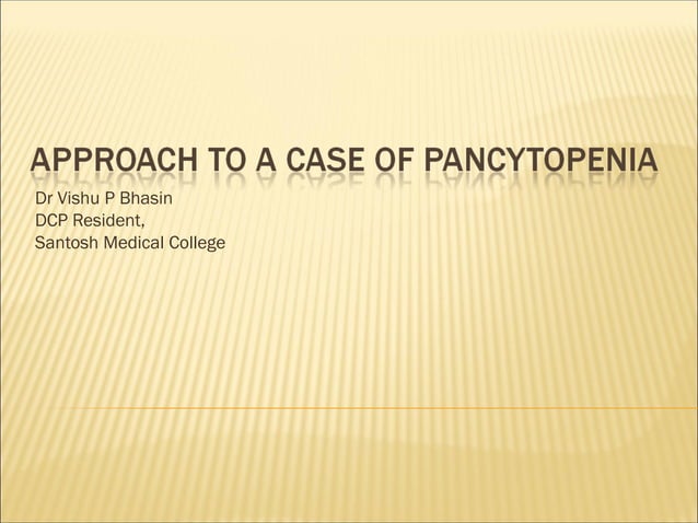 Pancytopenia Approach | PPT | Blood Disorders | Diseases and Conditions