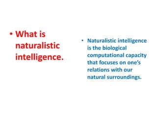 Naturalistic intelligence | PPTX