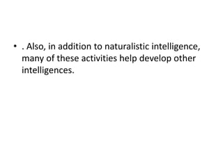 Naturalistic Intelligence Examples
