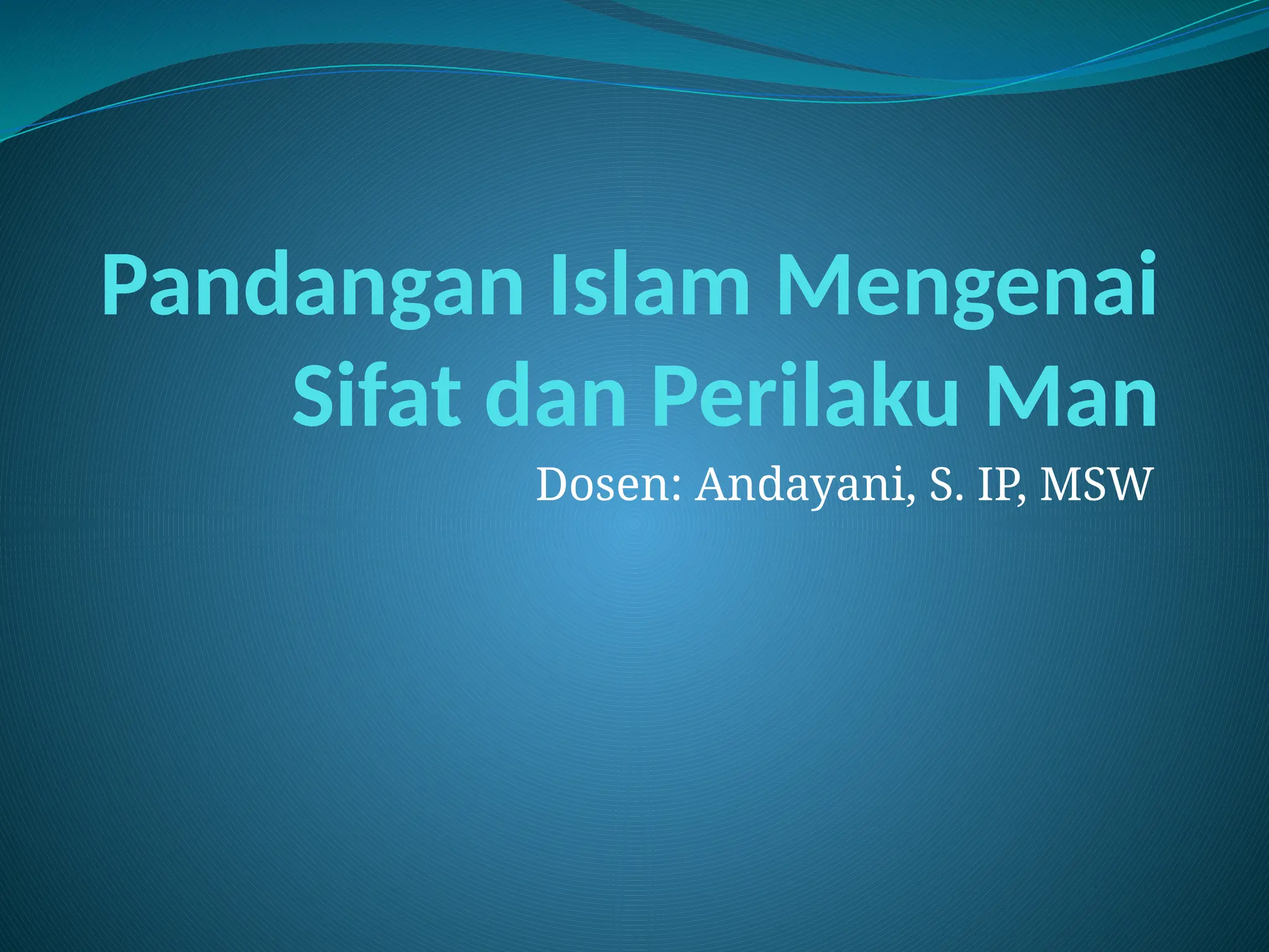 Pandangan Islam Mengenai Sifat dan Perilaku Man.pptx