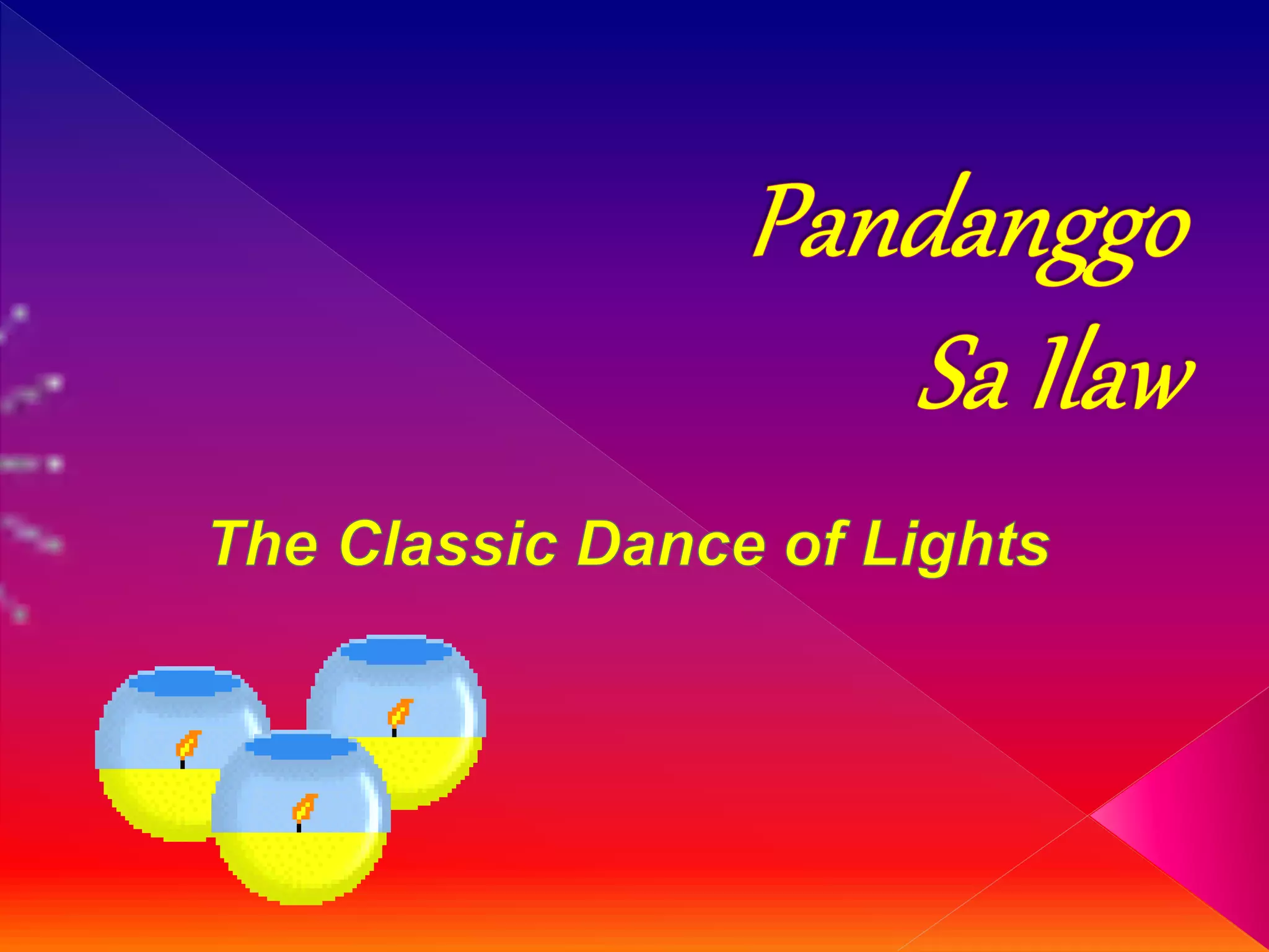 Pandanggo sa ilaw (Philippine Folk Dance) | PPTX