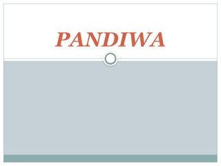 PANDIWA.pptxer6ye54y36345634645665463434 | PPT