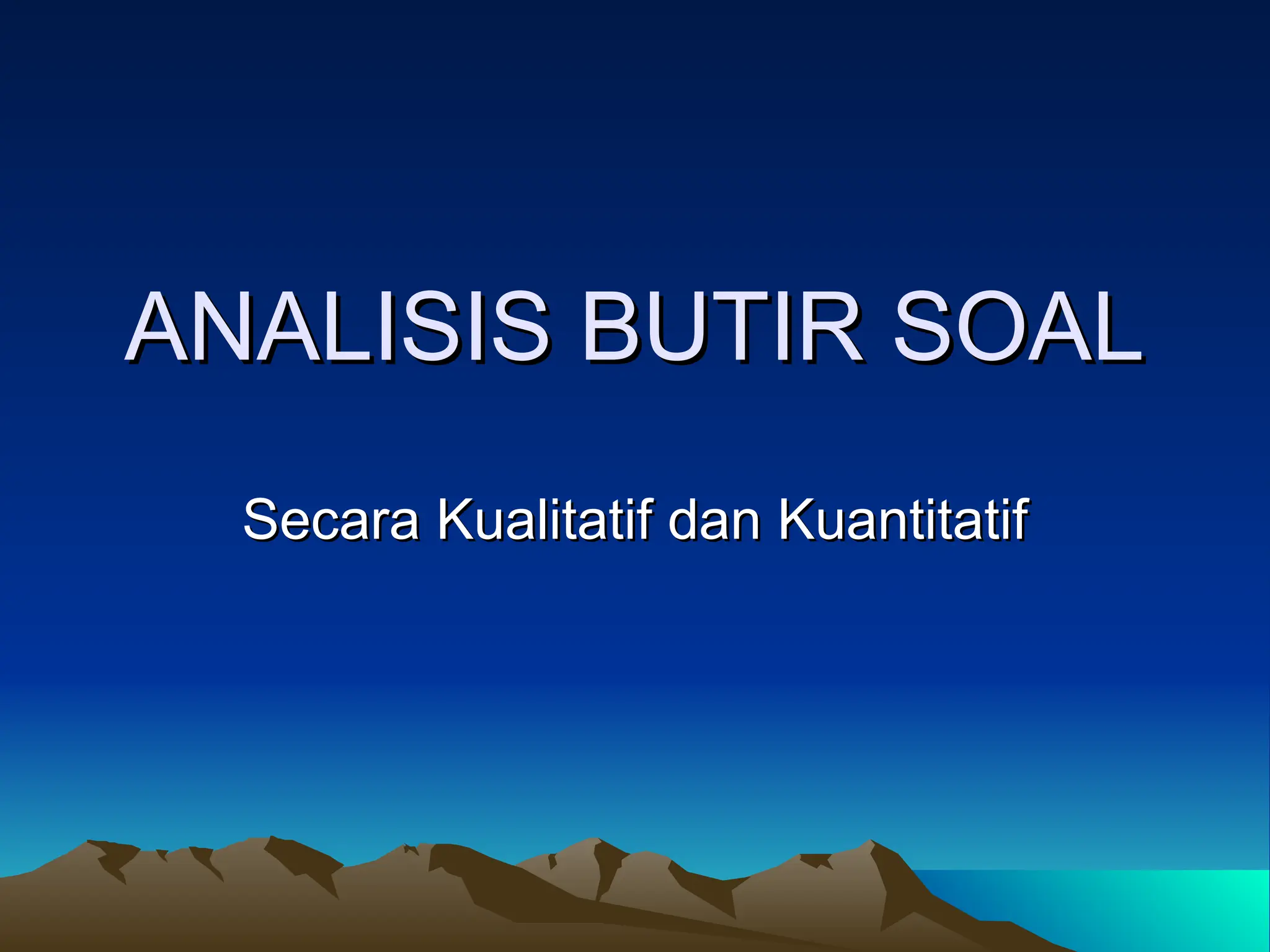 analisis butir soal secara kualitatif dan kuantitatif | PPT