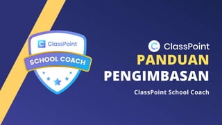 Panduan ClassPoint School Coach Indonesia | PPTX