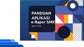Panduan e-Rapor SMK V.7_smkn2bismenjpr.pptx