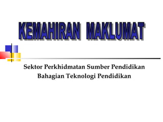 Kemahiran Maklumat | PPT