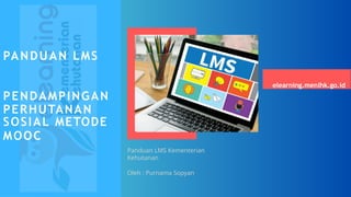 Panduan LMS Pendamping kehutanan sosial 2025 | PPTX