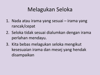 Panduan melafaz dan melagukan seloka | PPTX