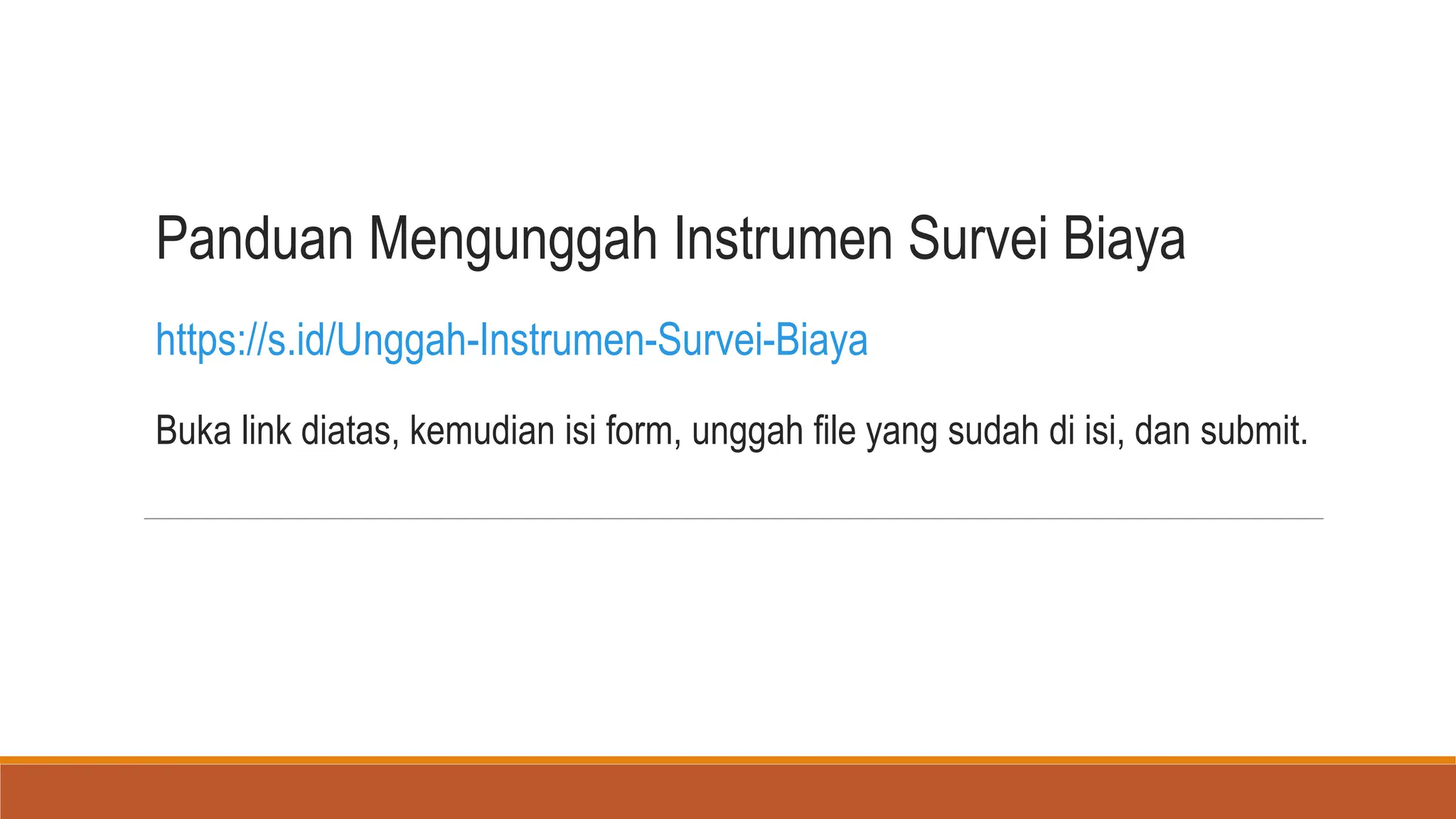 Panduan Mengisi G-form Unggah Instrumen Survei Biaya.pptx