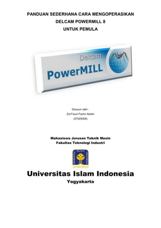 Panduan mengoperasikan delcam powermill | PDF