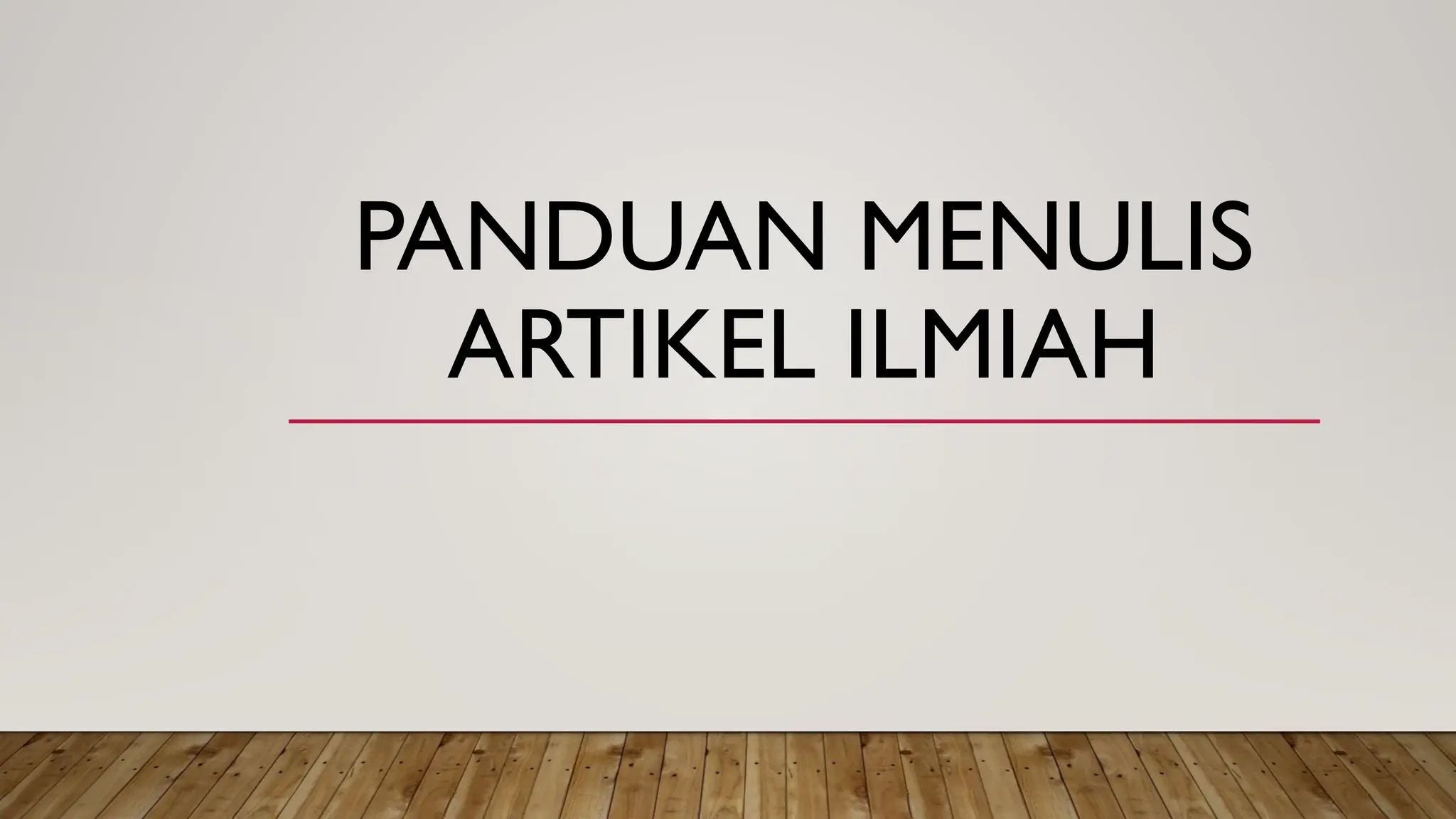 PANDUAN MENULIS ARTIKEL ILMIAH TAHUN 2024 | PPTX