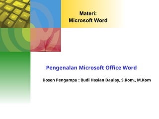 Panduan microsoft Word_Pengenalan Dasar Microsoft Word.ppt