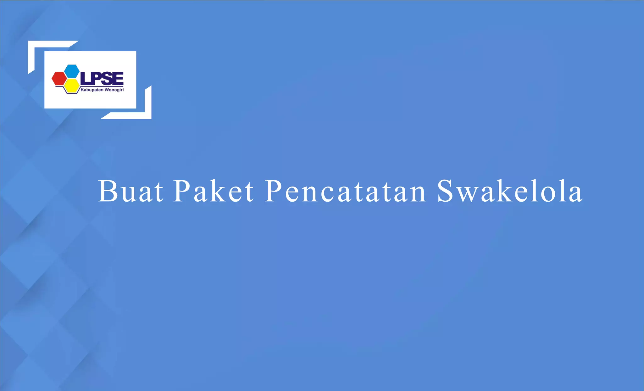 Panduan Pencatatan Swakelola SPSE.pdf