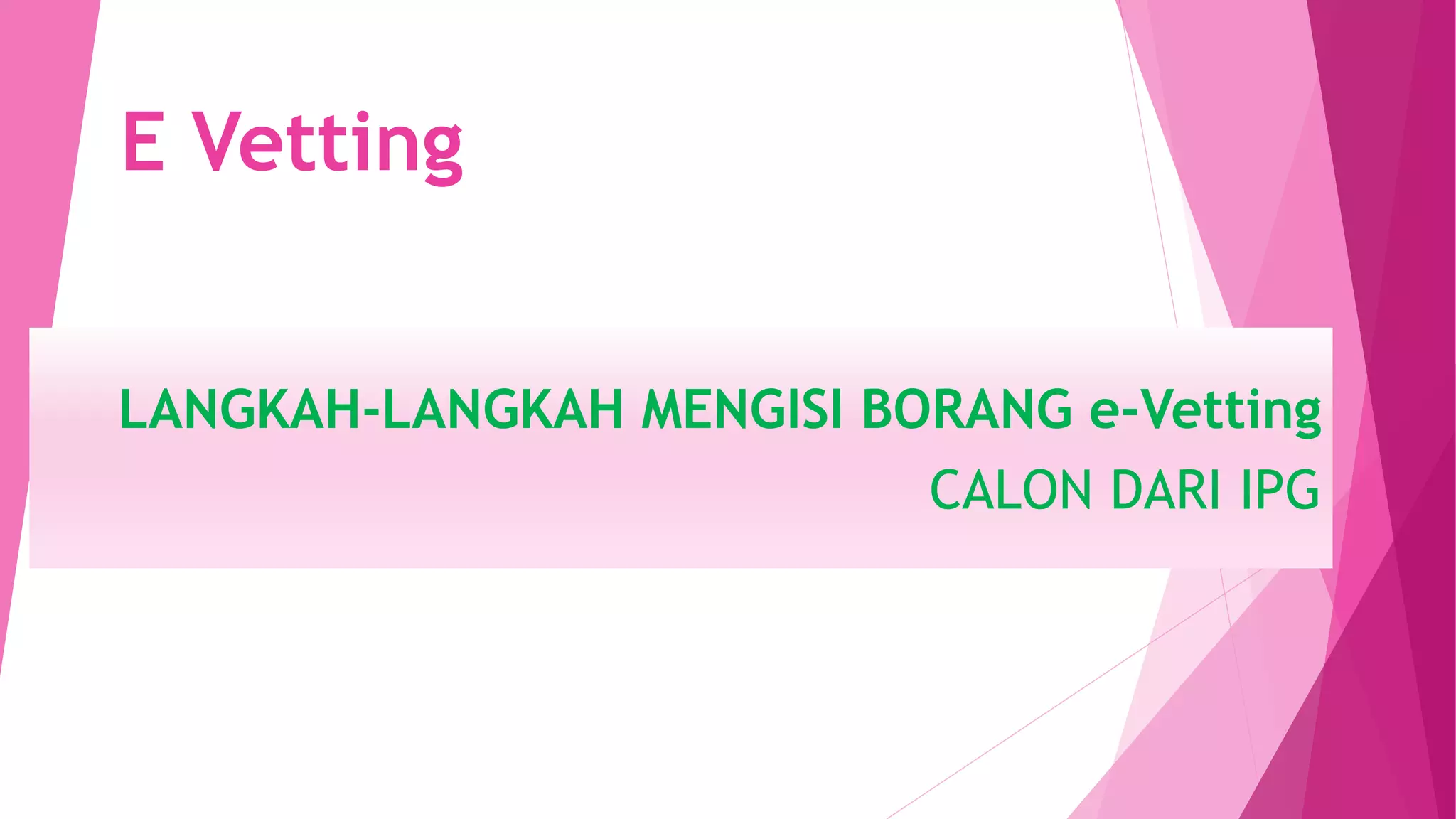 Panduan Pengisian eVetting.pptx