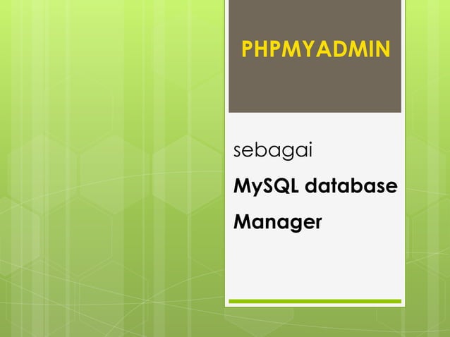 Panduan pengolahan database dengan phpmyadmin | PPTX