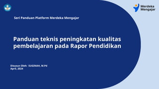 Panduan Teknis Peningkatan .Kualitas Pembelajaran pada Rapor Pendidikan.pptx