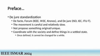 De jure standardization at ISO/IEC JTC 1/SC 24 and ISMAR | PPT