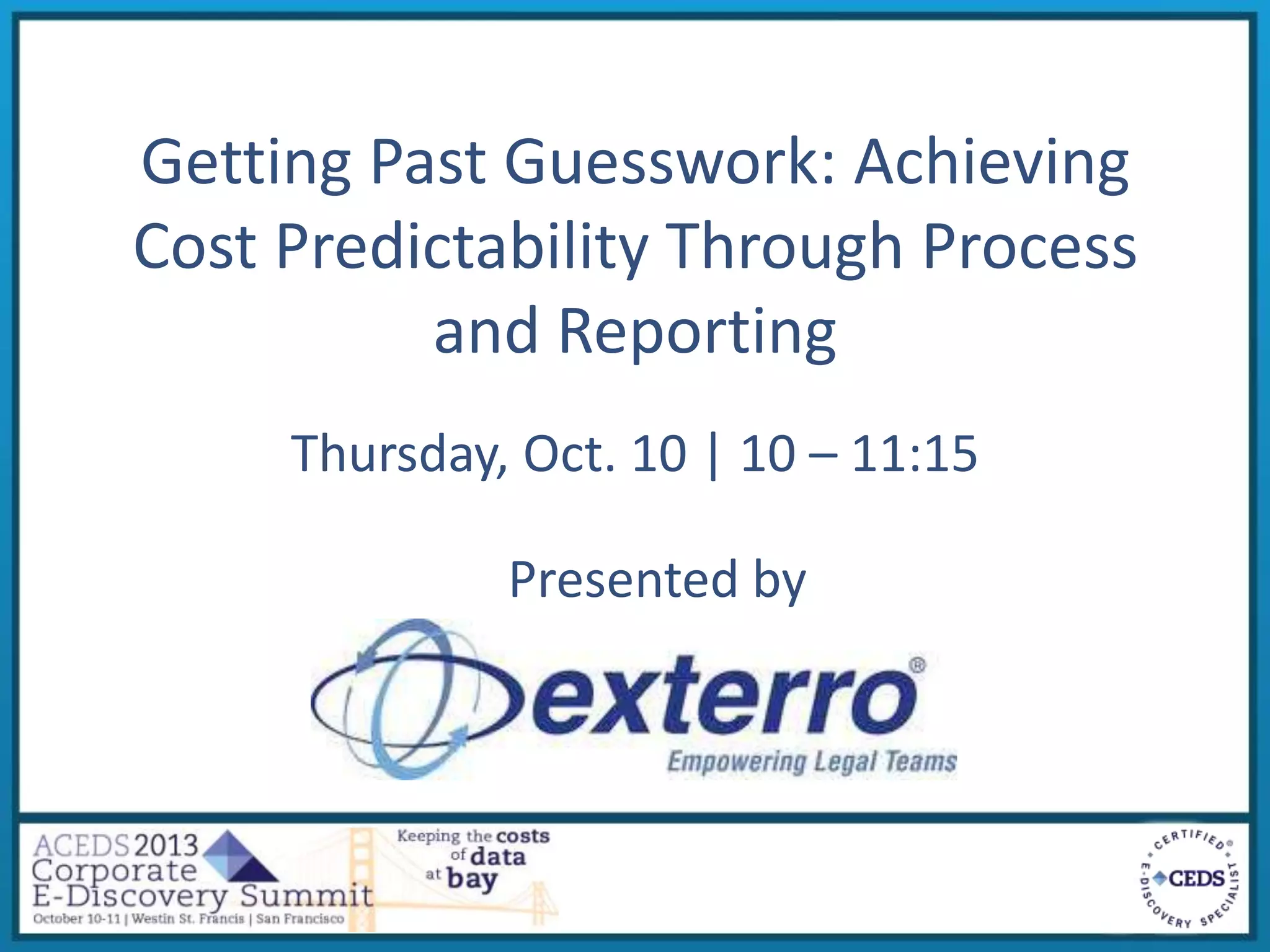 Getting Past Guesswork: Achieving Cost Predictability through Process ...