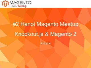 #2 Hanoi Magento Meetup - Part 3: Panel discussion | PPTX