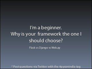 Pycon 2014 - Flask vs Django vs Web.py (PANEL) | PDF