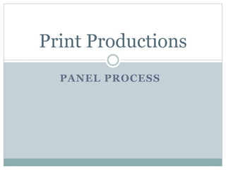 Print Production Panel Process | PPT