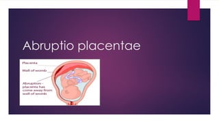 PA placental abruption gynaecology .pptx