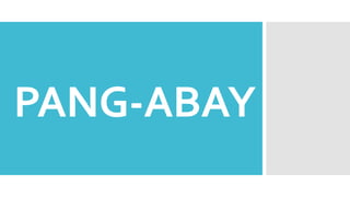 PANG-ABAY.pptx