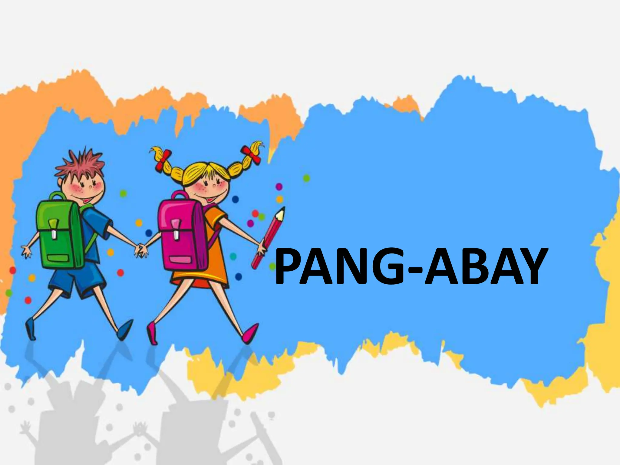 Pang-abay kahulugahan at mga halimbawa nito | PPTX
