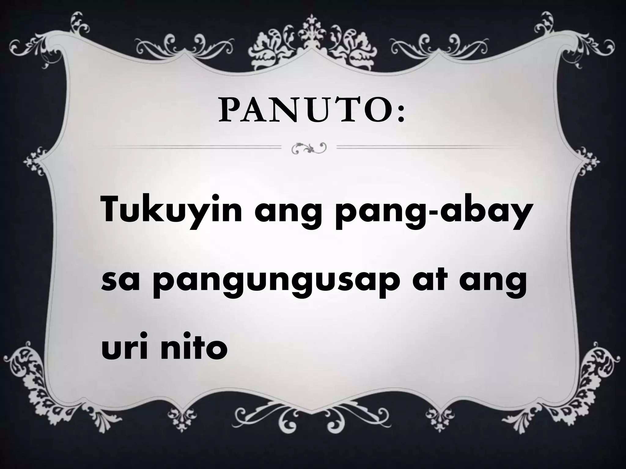 Pang abay na Panang-ayon, pananggi at pang-agam (ACTIVITY) | PPTX